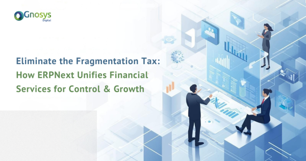 Eliminate the Fragmentation Tax: How ERPNext Unifies Financial Services ...